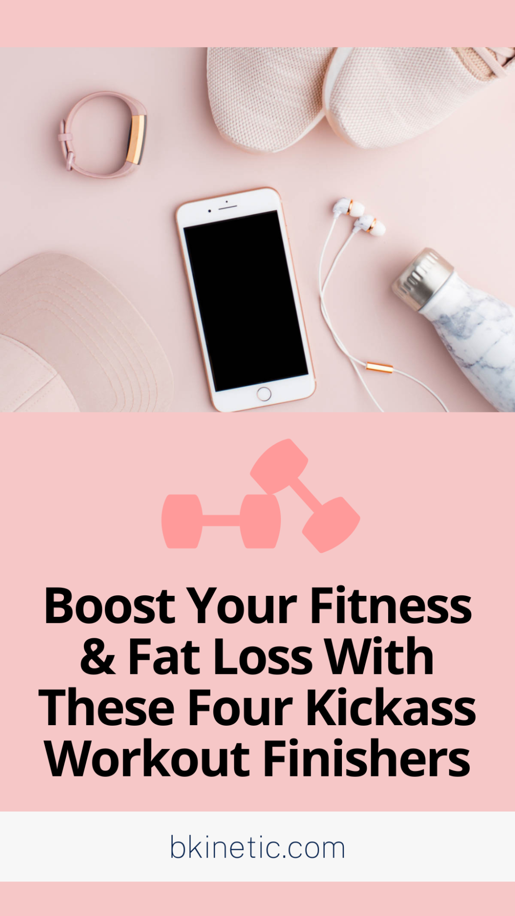 Boost Your Workouts With These 4 Kickass Finishers - B Kinetic Fitness